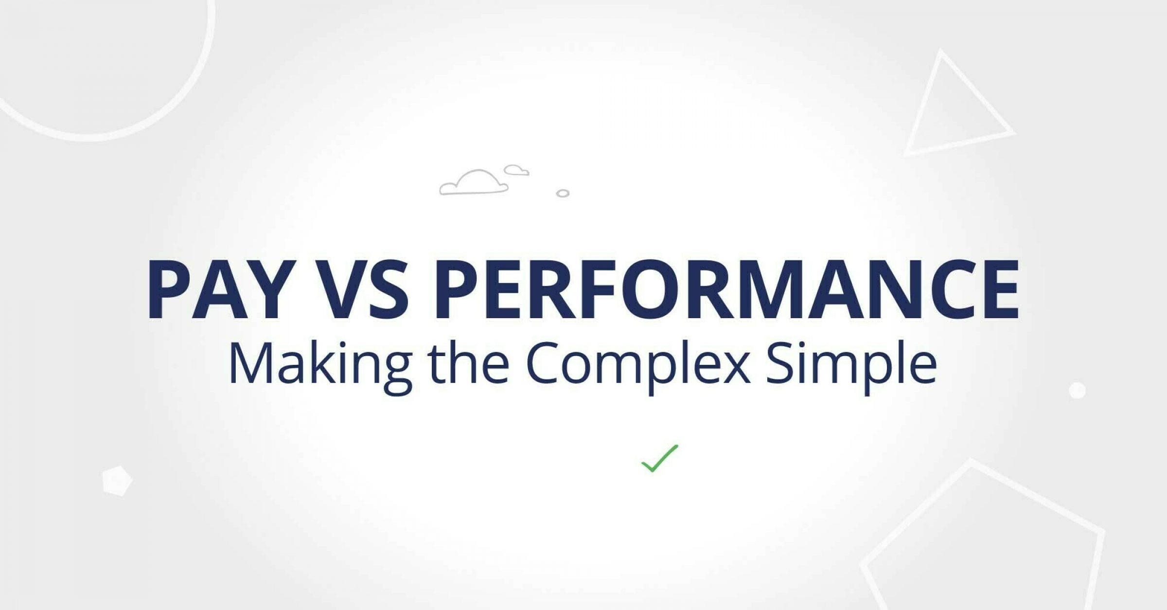 Pay vs Performance legislation – Making the complex simple Pay vs Performance legislation – Making the complex simple